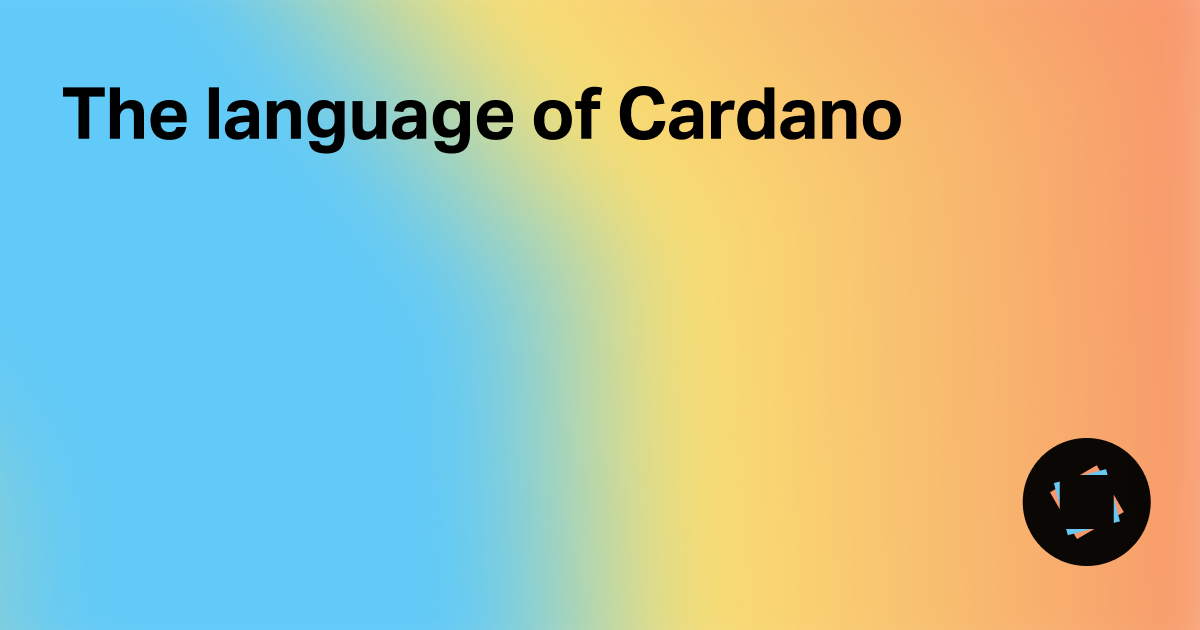 The Language of Cardano